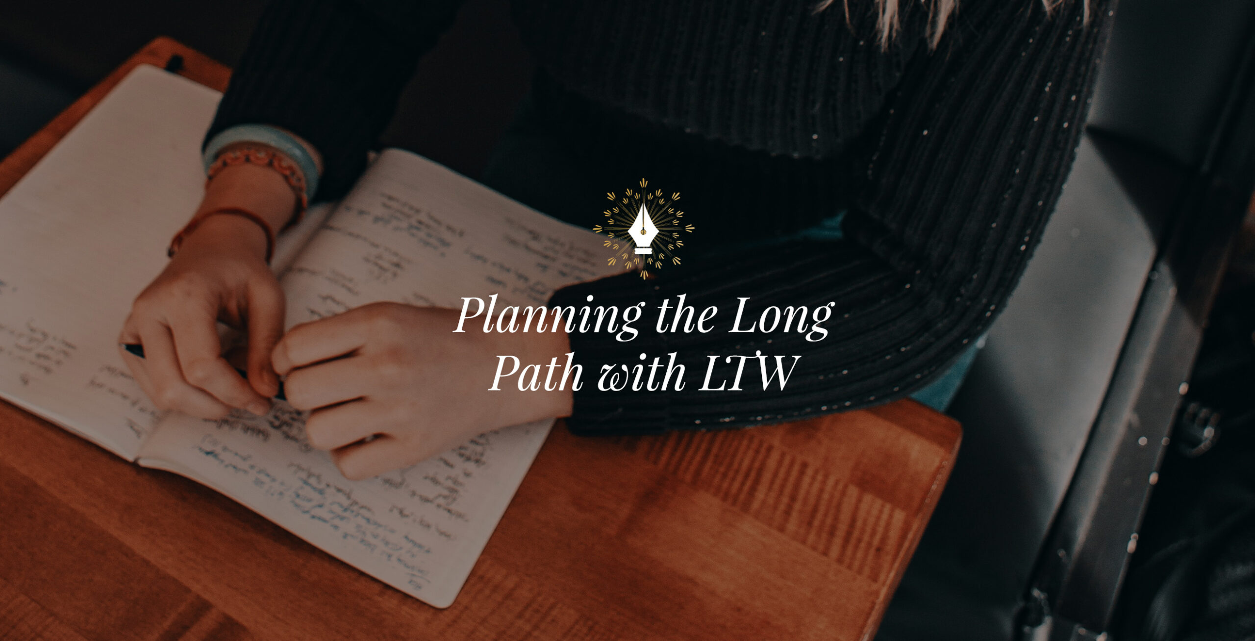 Planning the Long Path with LTW | CiRCE Institute