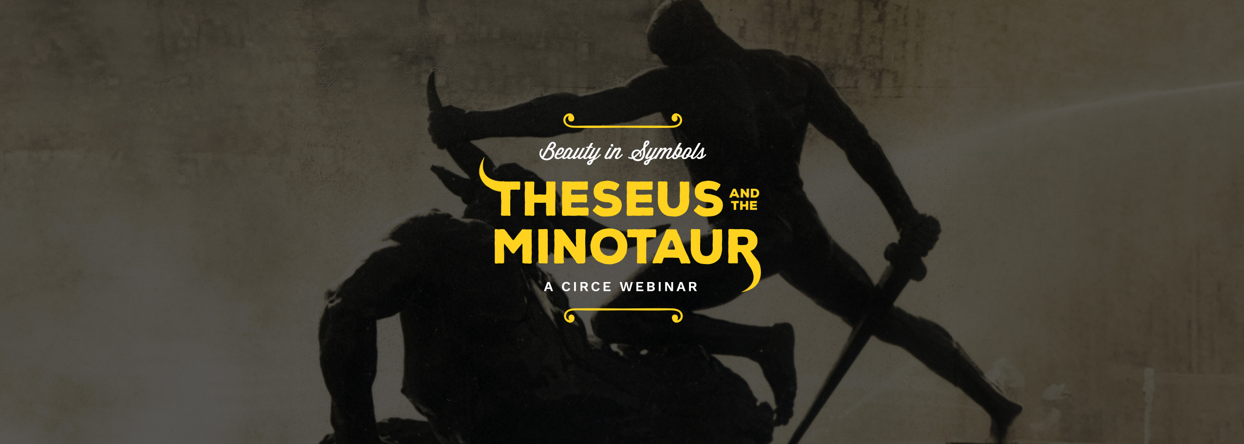Beauty in Symbols: Theseus and the Minotaur - Webinar Recording | CiRCE ...