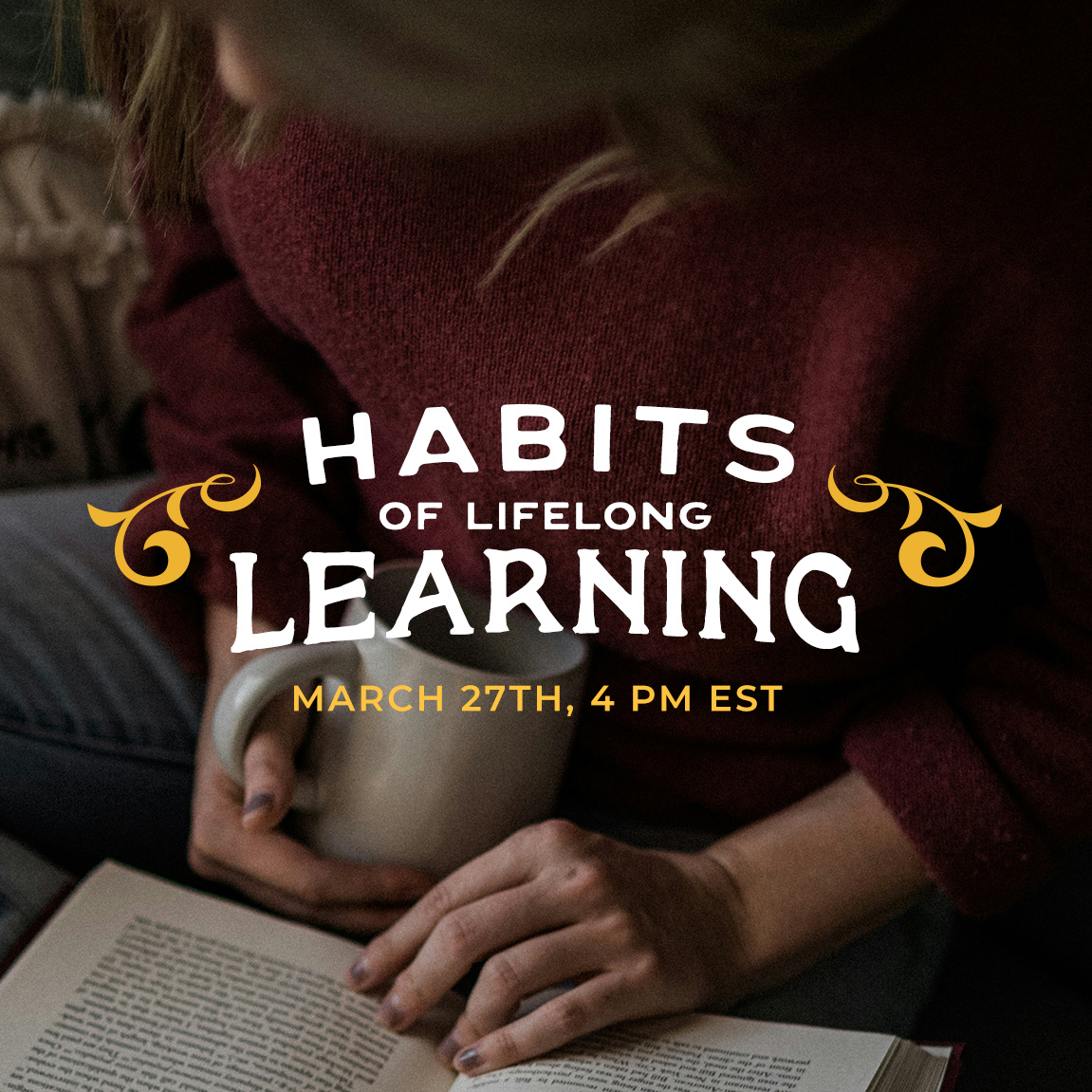 The Habits of Lifelong Learning - Webinar Recording | CiRCE Institute