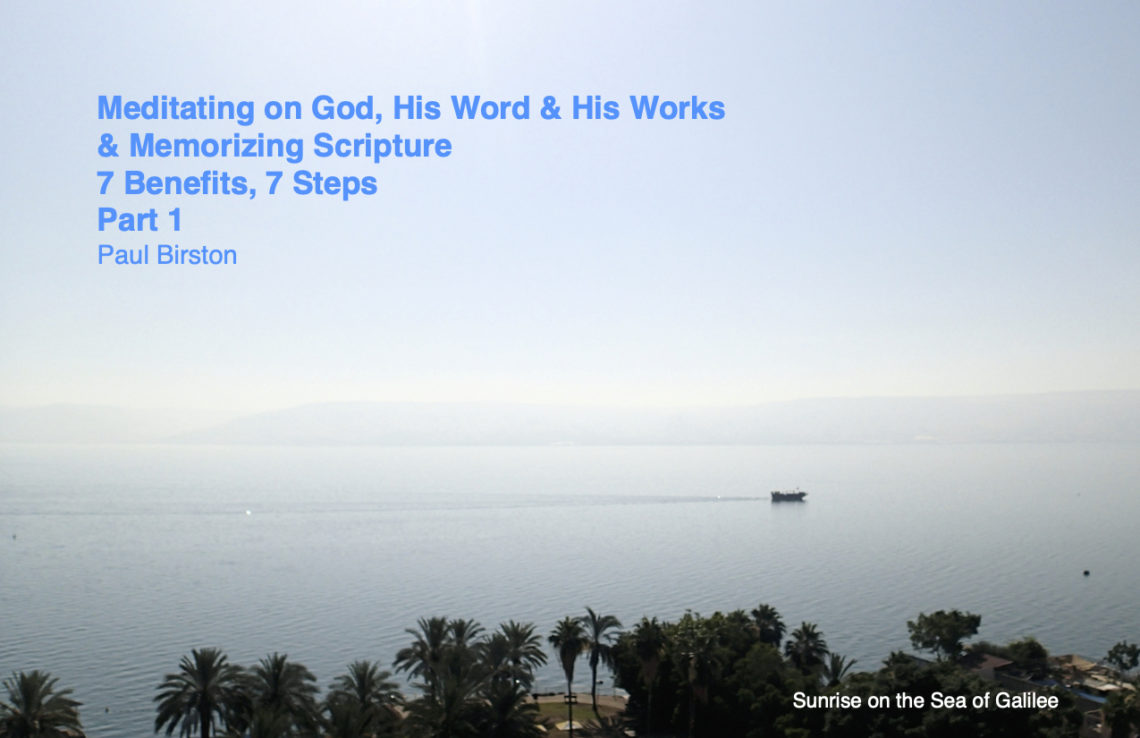 Meditating on God, His Word and His Works and Memorising Scripture ...