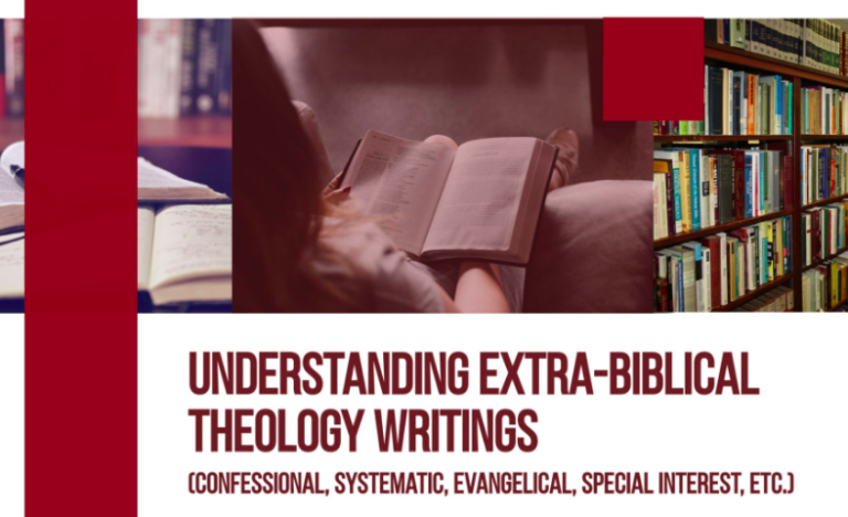Understanding Extra-Biblical Theology Writings in Light of Scripture ...